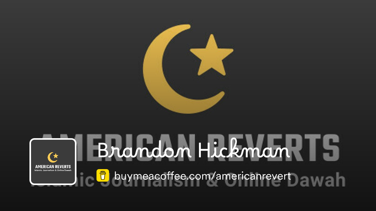 Brandon Hickman is a Muslim activist and journalist. - Buymeacoffee