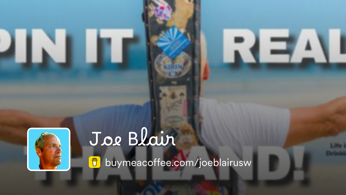 Joe Blair is keepin it Real in Thailand! - Buymeacoffee