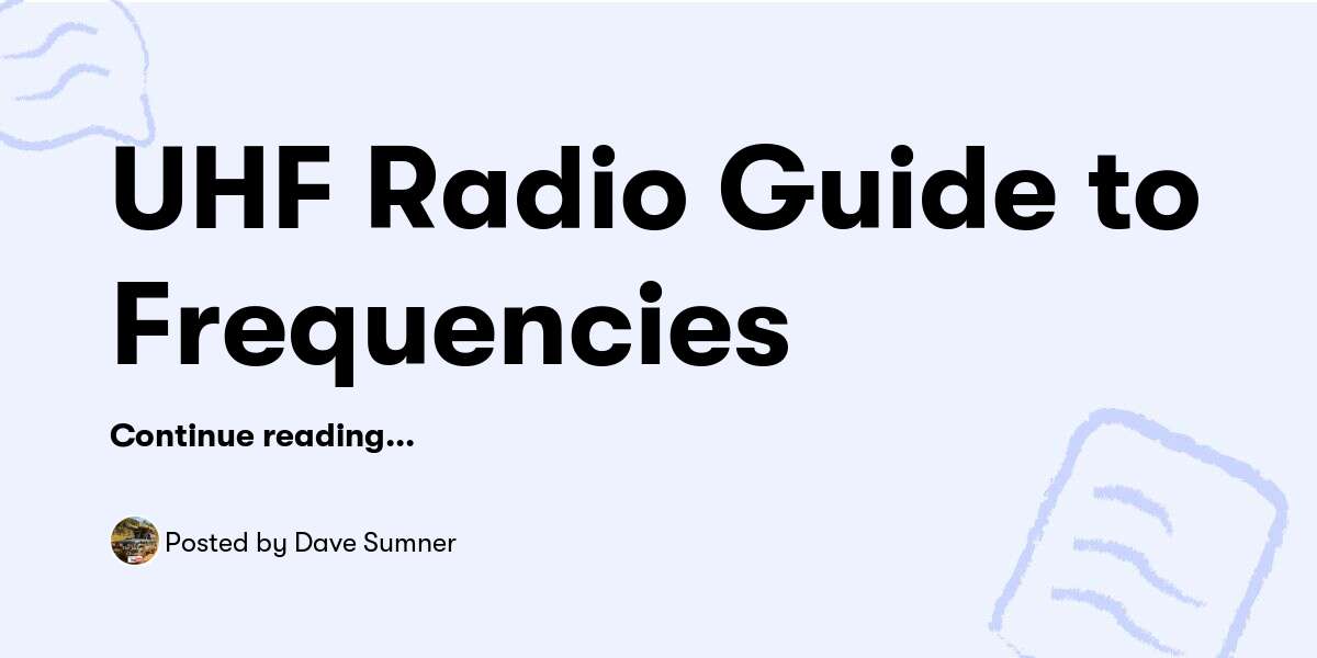UHF Radio Guide to Frequencies — Dave Sumner - Buymeacoffee