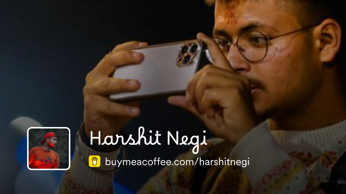 Harshit Negi is creating videos, telling stories - Buymeacoffee