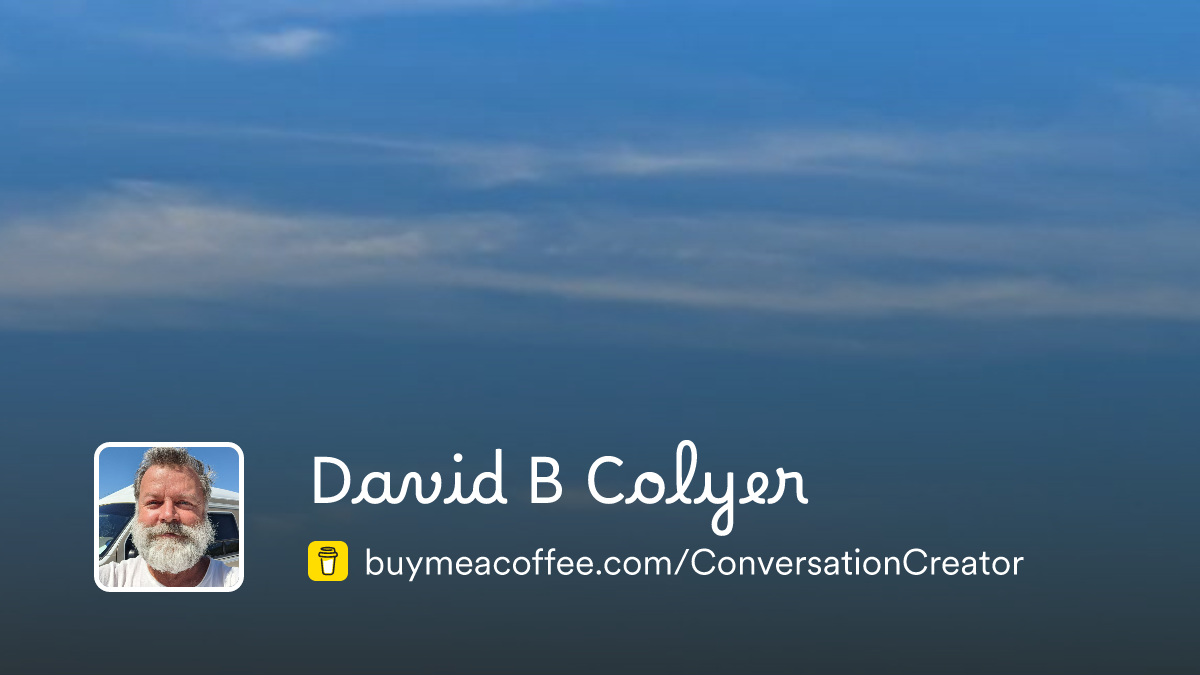 David B Colyer is CONVERSATION CREATOR LLC - Buymeacoffee