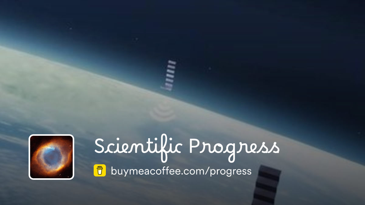 Scientific Progress is ScientificProgress.substack.com - Buymeacoffee
