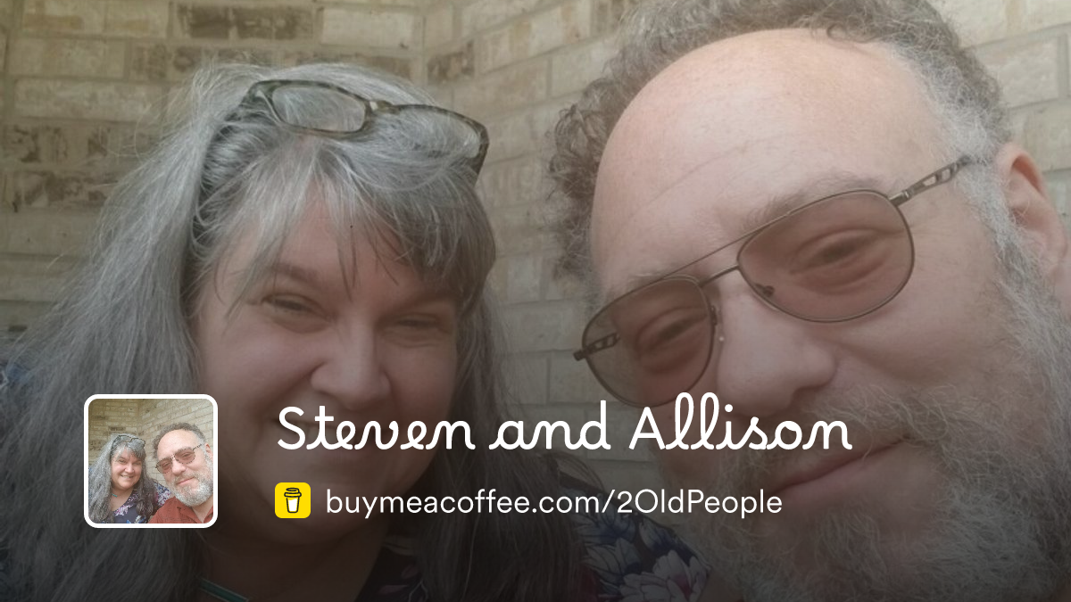 Steven and Allison is Podcast: 2 Old People - Buymeacoffee