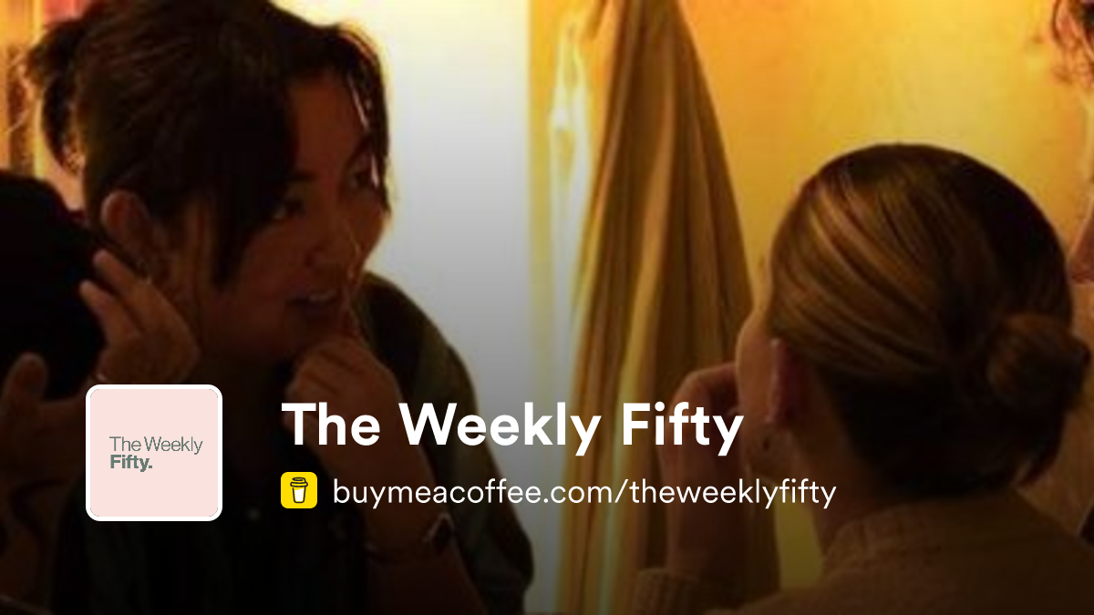 Posts | The Weekly Fifty - Buymeacoffee