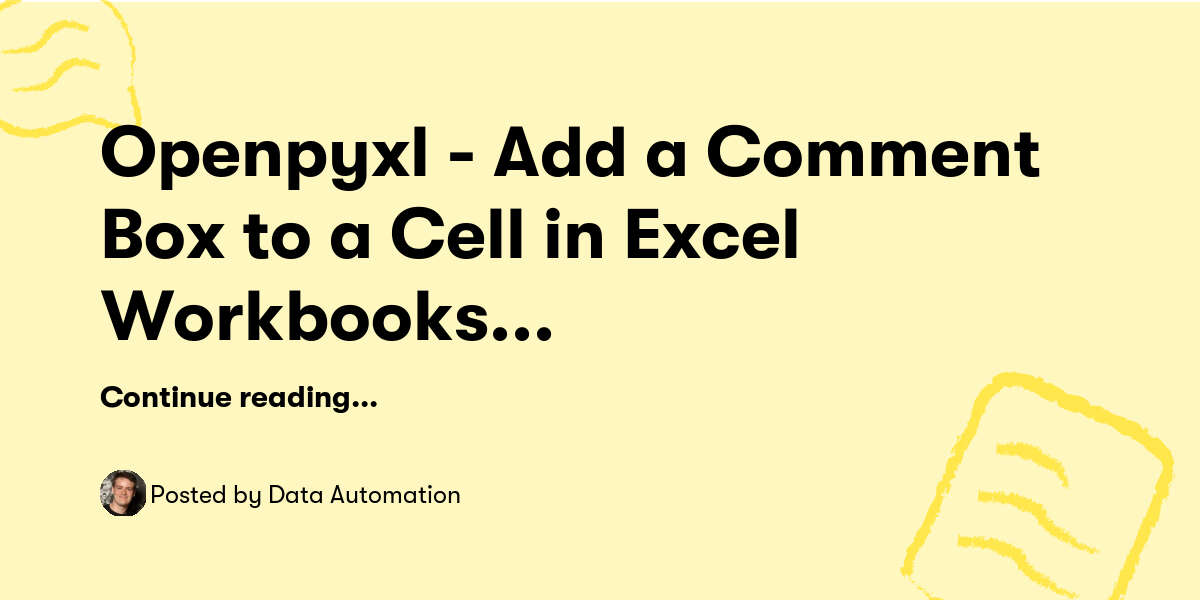 Openpyxl Add A Comment Box To A Cell In Excel Workbooks With Python — Data Automation