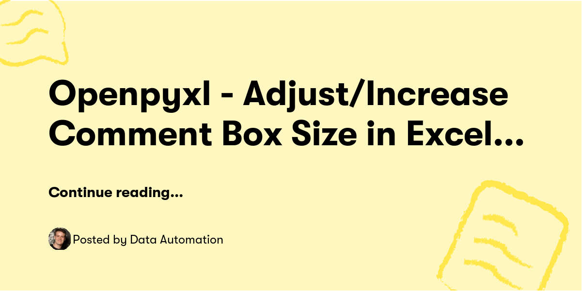 Openpyxl - Adjust/Increase Comment Box Size in Excel Workbooks with Python — Data Automation ...