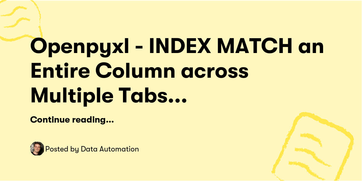 Openpyxl - INDEX MATCH an Entire Column across Multiple Tabs in Excel ... Openpyxl - INDEX MATCH an Entire Column across Multiple Tabs in Excel ...