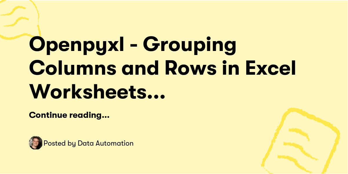 Openpyxl - Grouping Columns and Rows in Excel Worksheets with Python ... Openpyxl - Grouping Columns and Rows in Excel Worksheets with Python ...