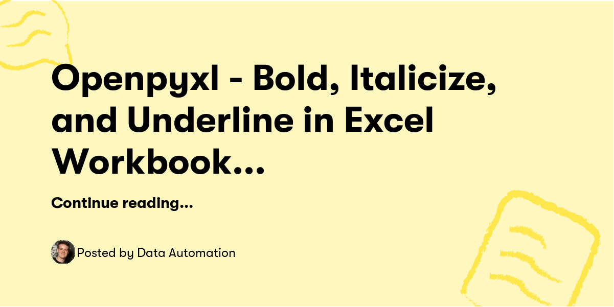 Openpyxl - Bold, Italicize, and Underline in Excel Workbook Cells with Python — Data Automation ...