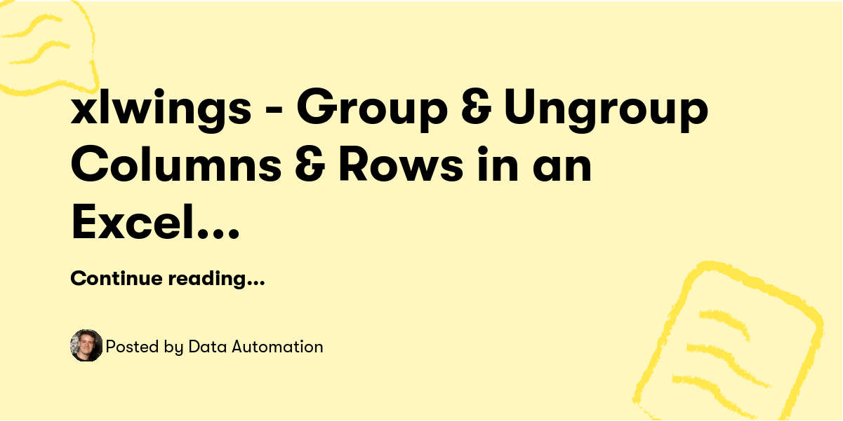 xlwings - Group & Ungroup Columns & Rows in an Excel Workbook with Python — Data Automation ...