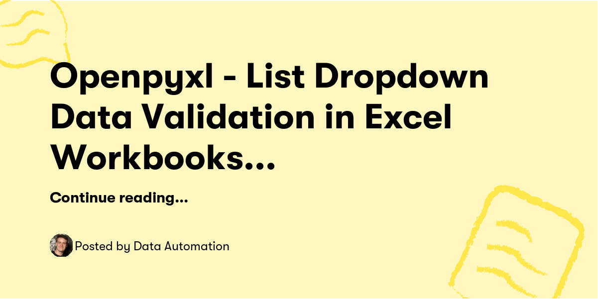 Openpyxl List Dropdown Data Validation In Excel Workbooks With Python — Data Automation