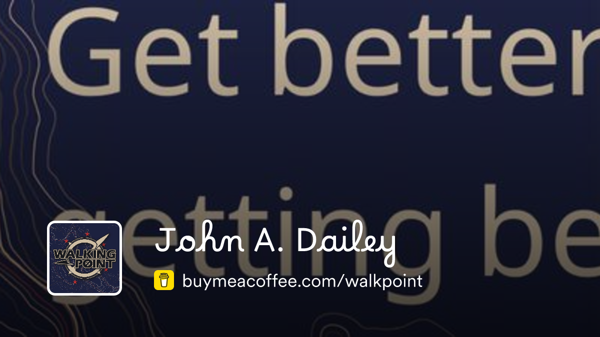 John A. Dailey is getting better at getting better - Buymeacoffee