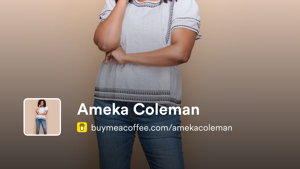 Ameka Coleman - Buymeacoffee