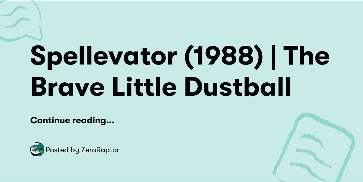 Spellevator (1988) | The Brave Little Dustball — ZeroRaptor - Buymeacoffee