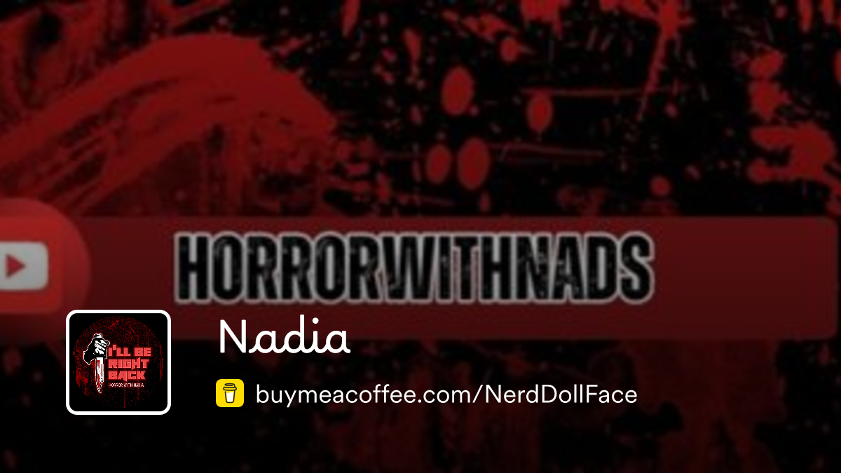 Nadia is A channel dedicated to all things horror from the perceptive ...
