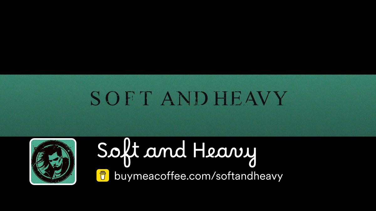 Soft and Heavy - Buymeacoffee
