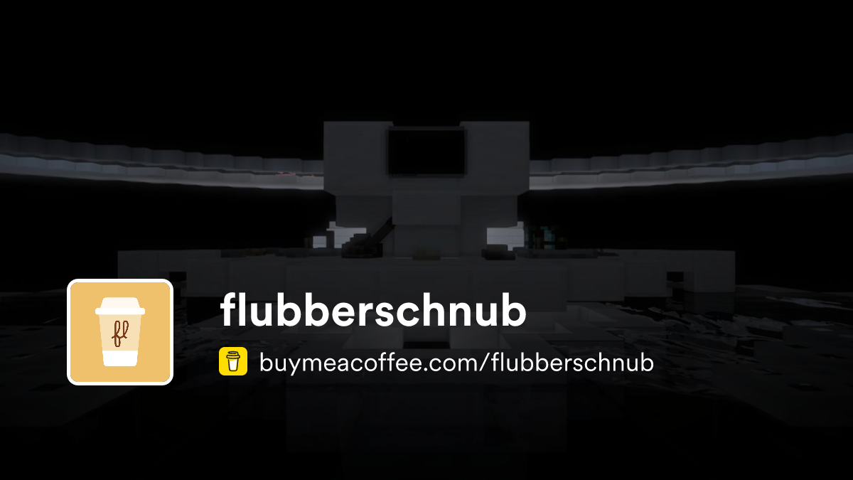 flubberschnub is creating Minecraft maps, and datapacks - Buymeacoffee