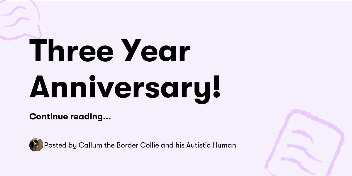 Three Year Anniversary! — Callum the Border Collie and his Autistic ...