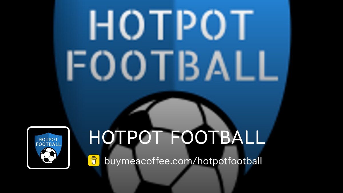 HOTPOT FOOTBALL is ALL ABOUT FOOTBALL IN CHINA - Buymeacoffee
