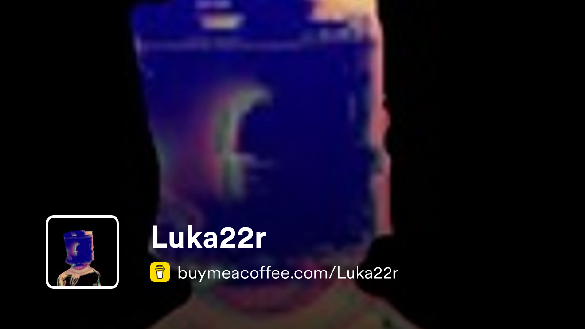 Luka22r is Video Games - Buymeacoffee