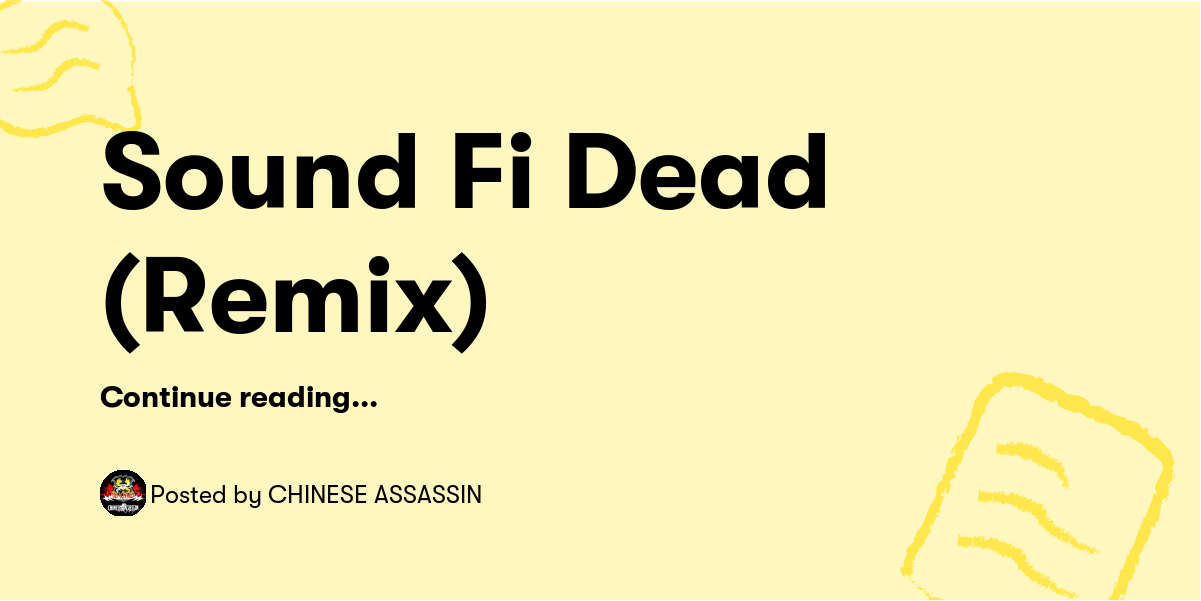 Sound Fi Dead (Remix) — CHINESE ASSASSIN - Buymeacoffee