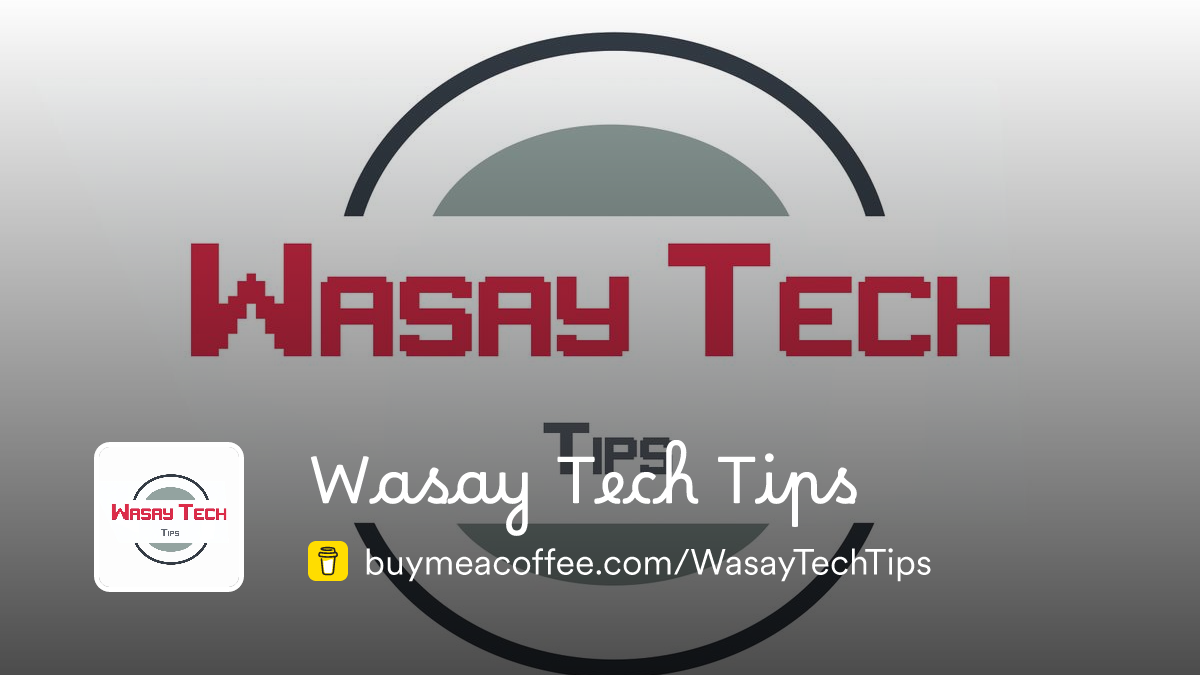 Wasay Tech Tips is creating informative videos on technology. - Buymeacoffee