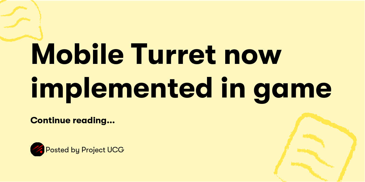 Mobile Turret now implemented in game — Project UCG - Buymeacoffee
