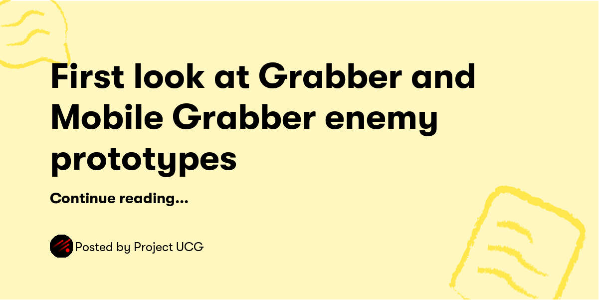 First look at Grabber and Mobile Grabber enemy prototypes — Project UCG ...