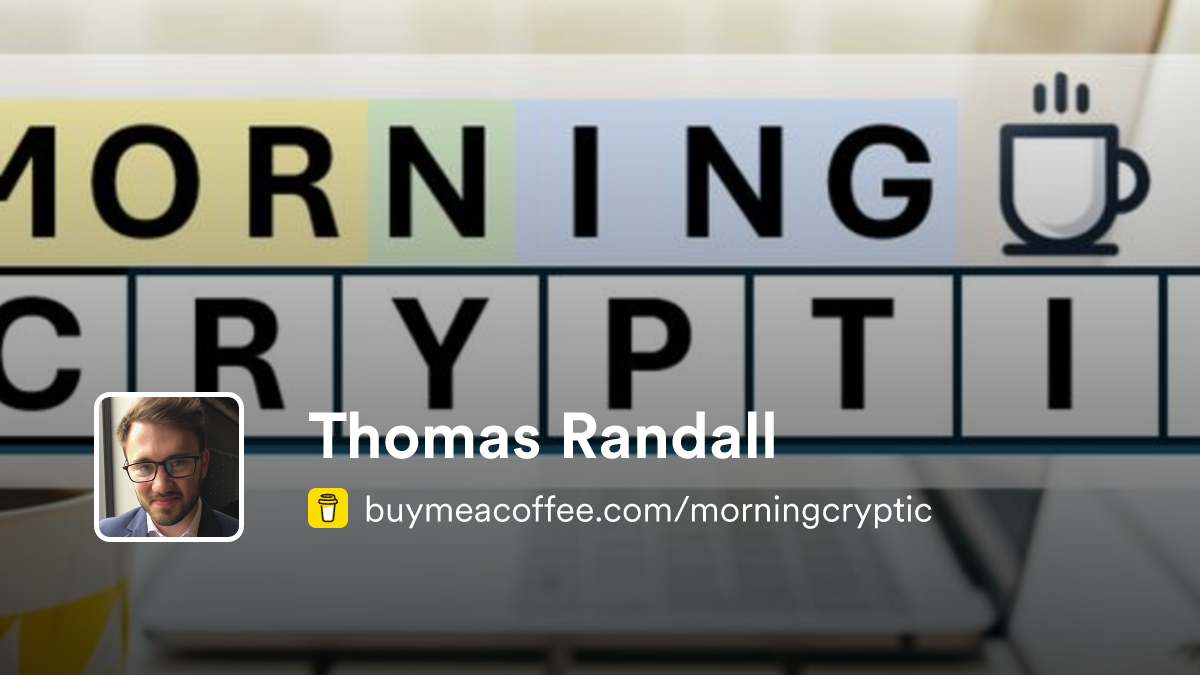 Thomas Randall is Welcome to Morning Cryptic! - Buymeacoffee