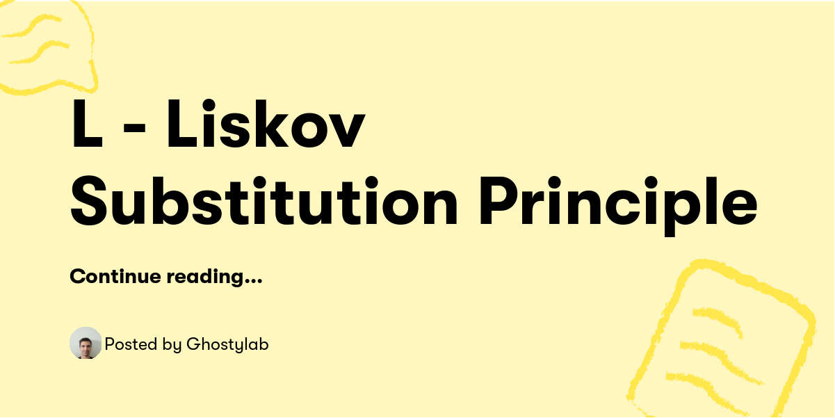 L - Liskov Substitution Principle — Ghostylab - Buymeacoffee