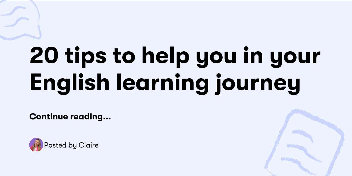 20 tips to help you in your English learning journey — Claire ...