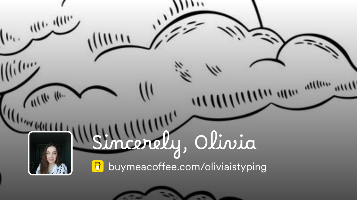 Sincerely, Olivia - Buymeacoffee