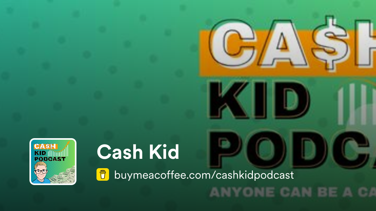 Cash Kid is a Podcast - Buymeacoffee
