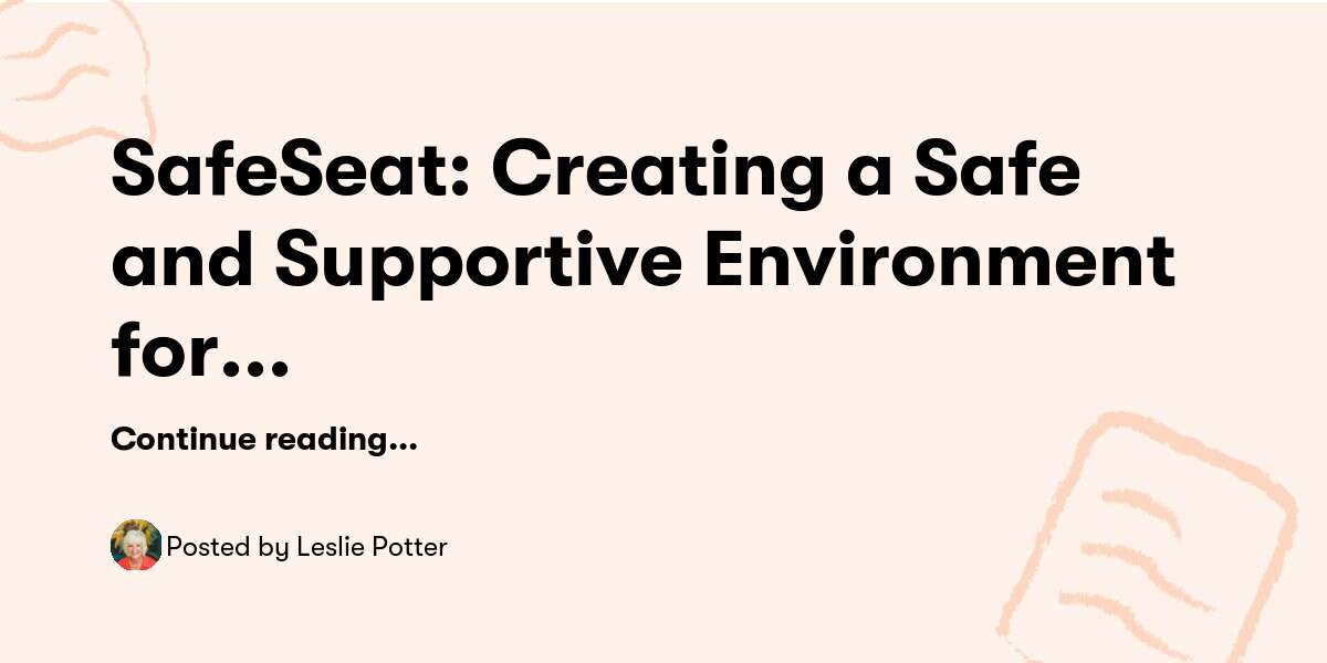 SafeSeat: Creating a Safe and Supportive Environment for Parenting ...