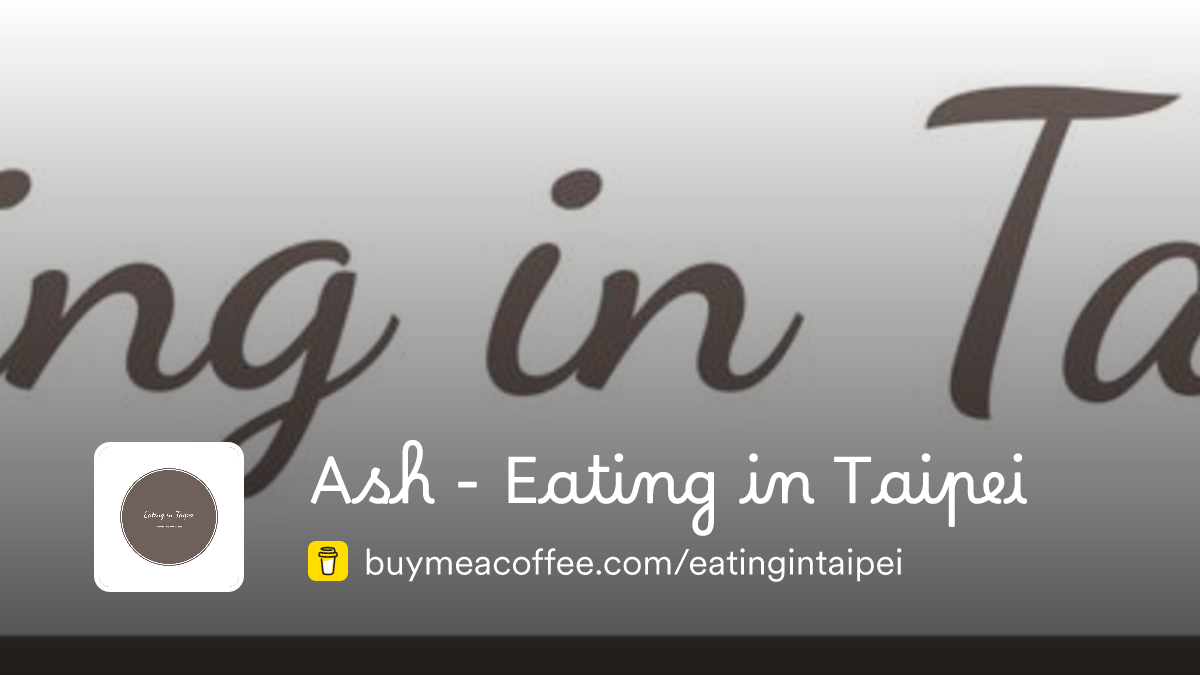 Ash - Eating in Taipei is creating in-depth restaurant reviews all ...
