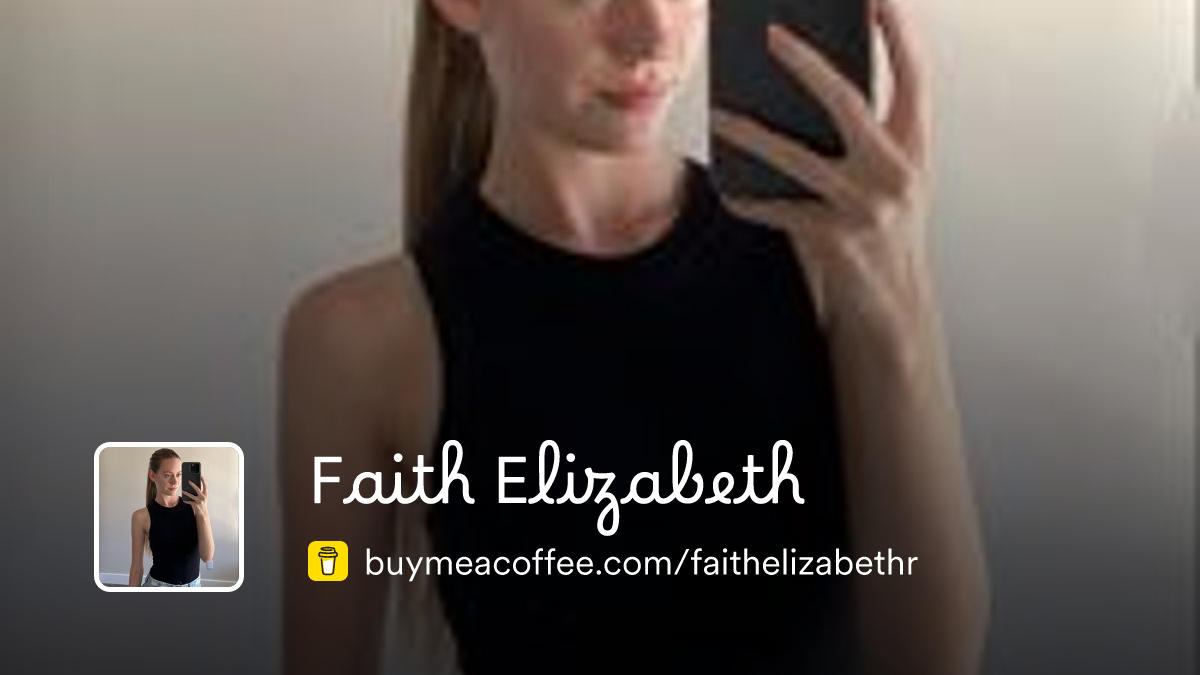 Faith Elizabeth is a UGC content creator and lifestyle vlogger - Buymeacoffee