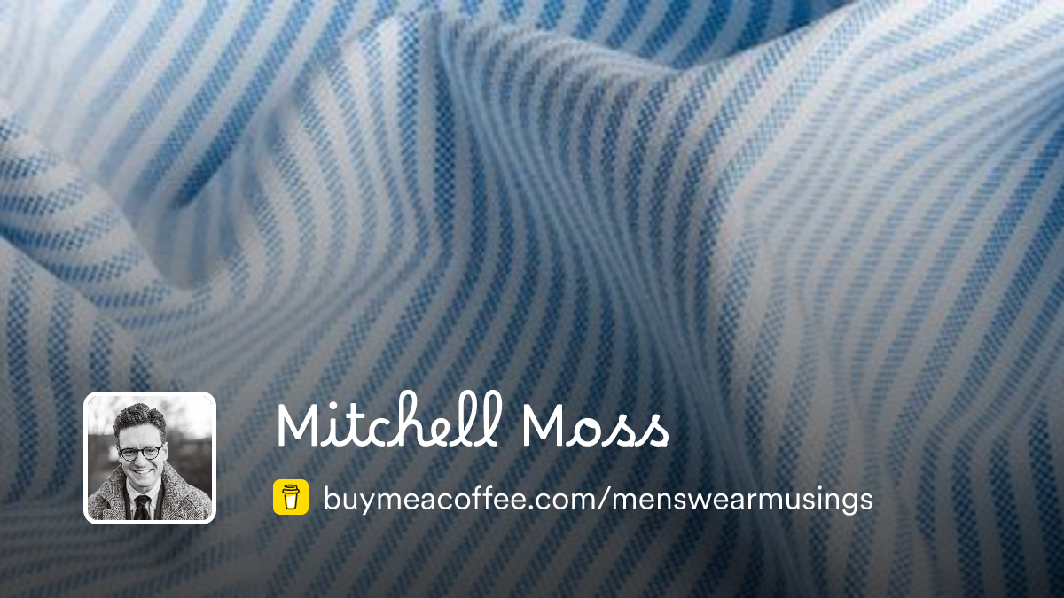 Mitchell Moss is creating helpful menswear content - Buymeacoffee