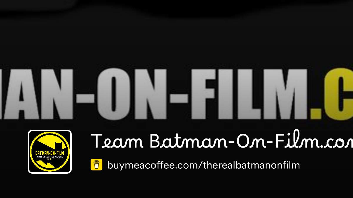 Team Batman-On-Film.com is producing articles, podcasts, reviews, op ...