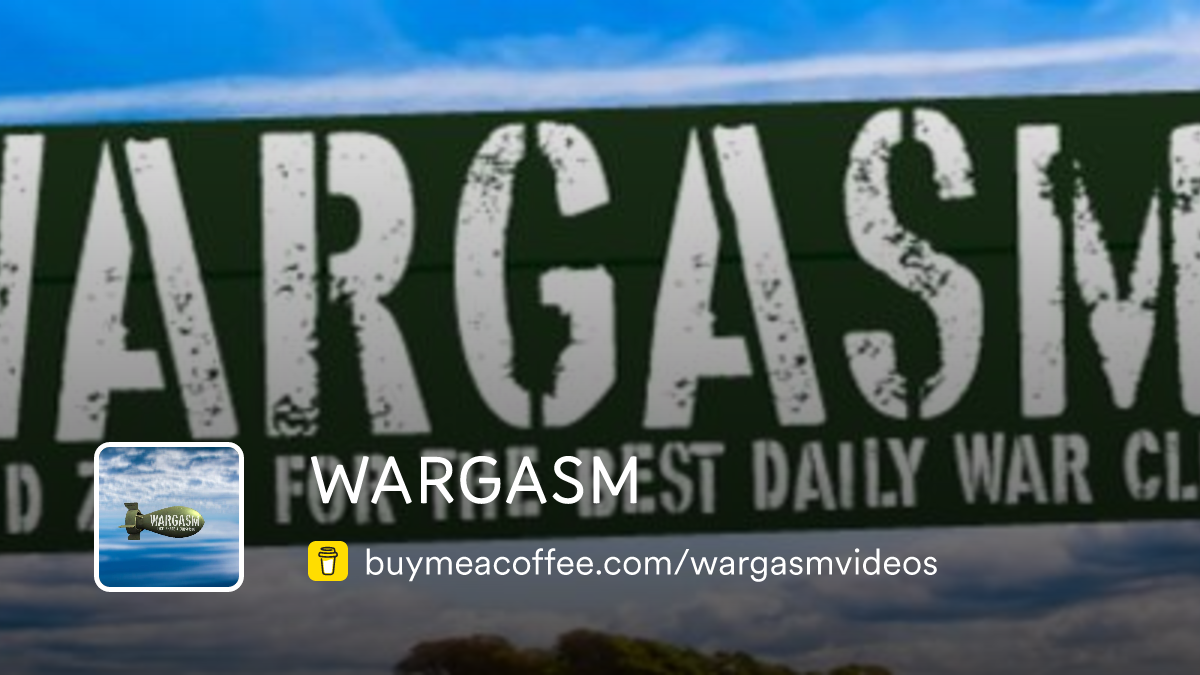 WARGASM is Ground-zero for the best daily war clips - Buymeacoffee