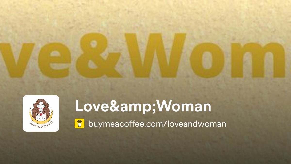 Love&Woman is soft and healing place for women - Buymeacoffee