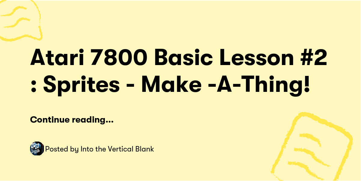 Atari 7800 Basic Lesson #2 : Sprites - Make -A-Thing! — Into the ...