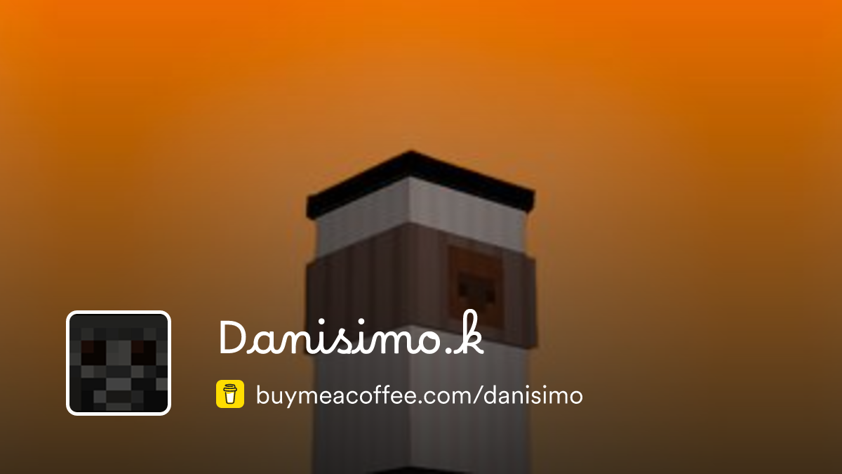 Danisimo.k is making Minecraft videos - Buymeacoffee