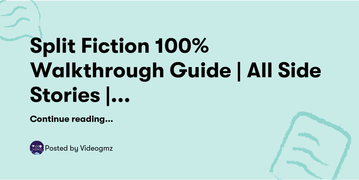 Split Fiction 100% Walkthrough Guide | All Side Stories | All Benches | Platinum Trophy ...