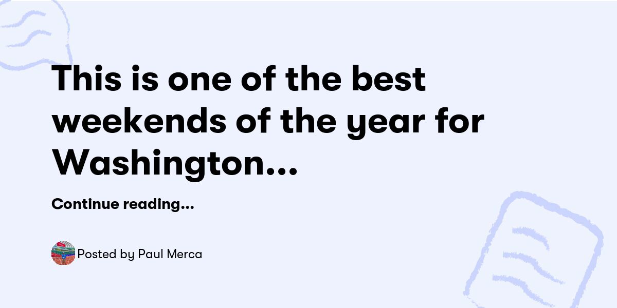 This is one of the best weekends of the year for Washington distance ...