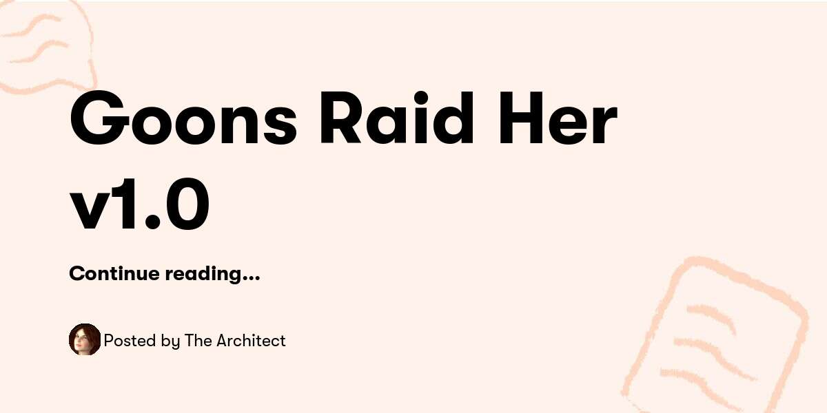 Goons Raid Her v1.0 — The Architect - Buymeacoffee