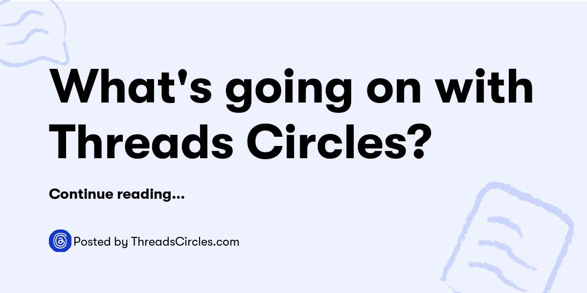 What's going on with Threads Circles? — ThreadsCircles.com - Buymeacoffee