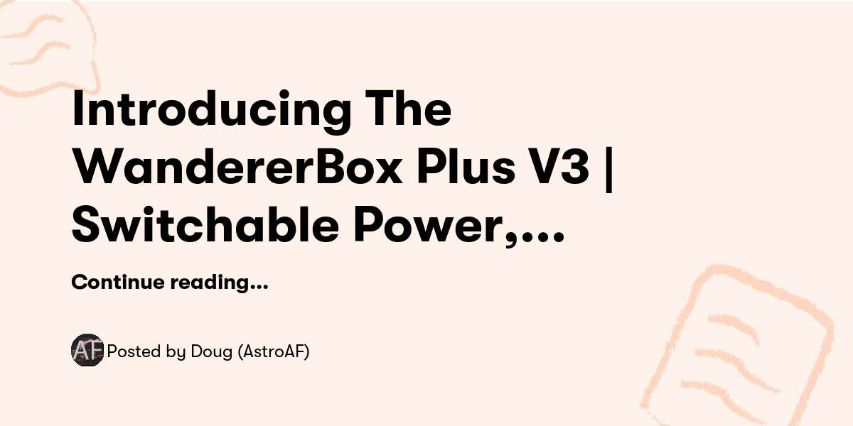 Introducing The WandererBox Plus V3 | Switchable Power, Data, And Dew ...
