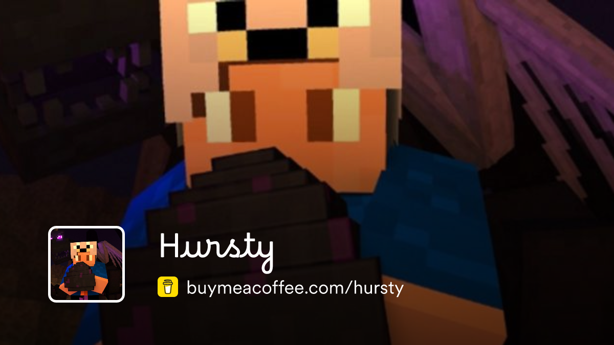Hursty is A YouTuber - Buymeacoffee