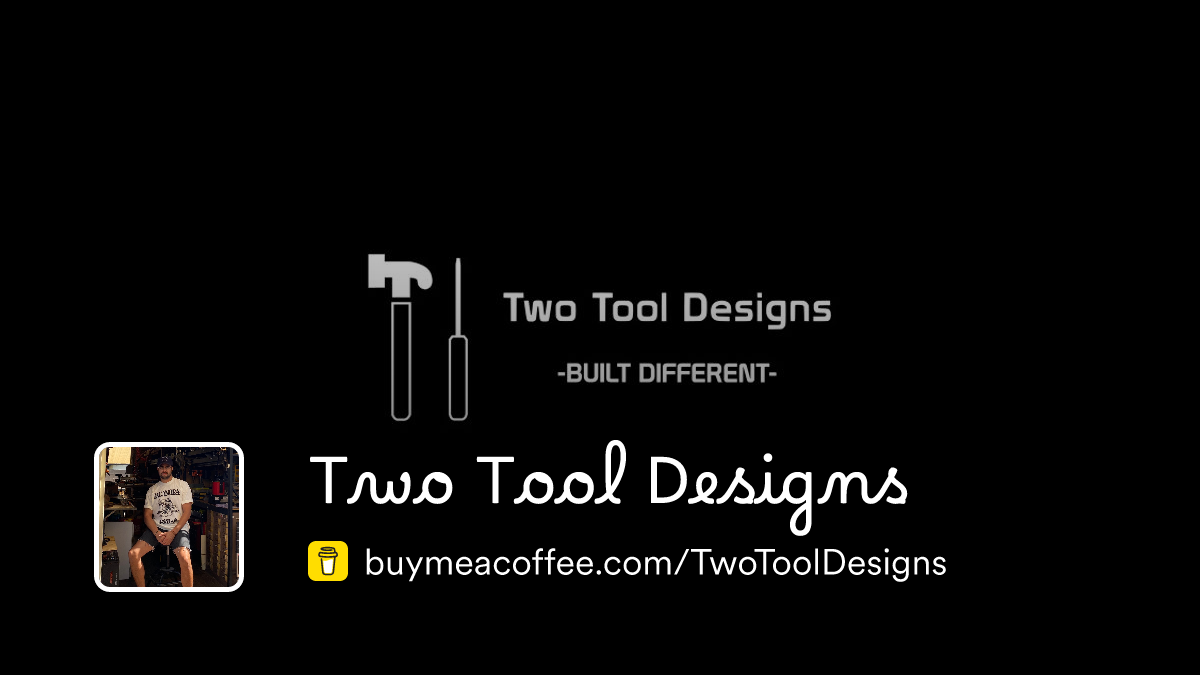 Two Tool Designs is Building stuff and making things - Buymeacoffee