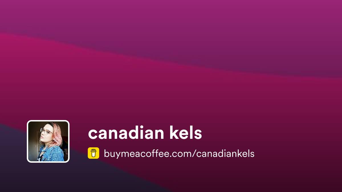 canadian kels is angering the Boss Beighbs - Buymeacoffee